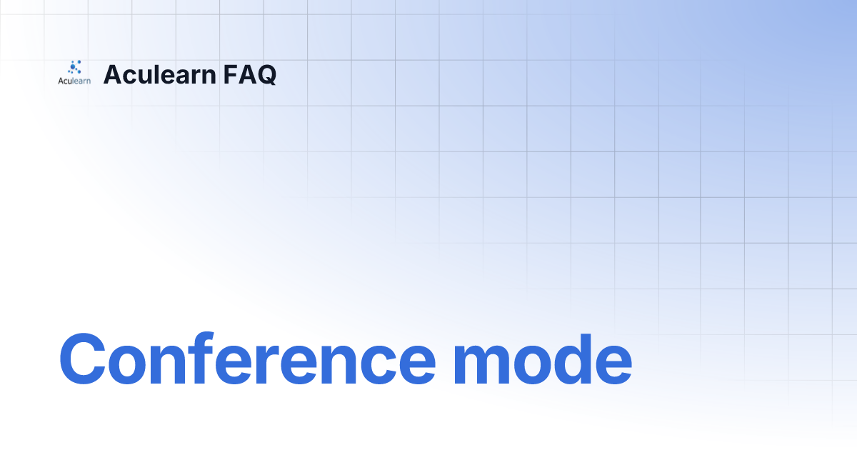 Conference mode | Aculearn FAQ